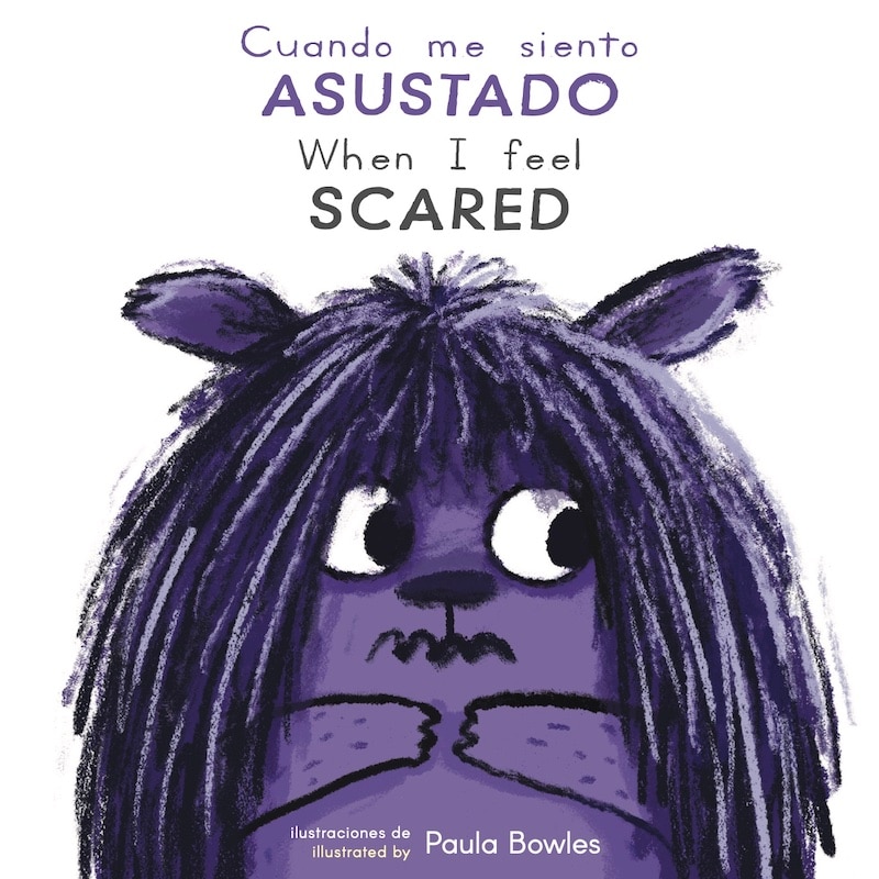 When I Feel Scared / Cuando me siento asustado (Spanish-English Bilingual)